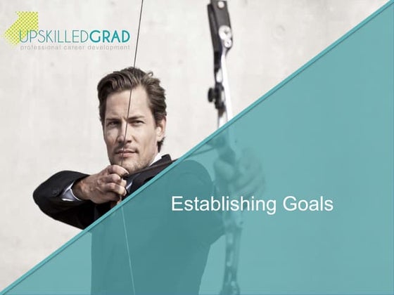 Setting, Assessing and Reaching Your Goals | PPT