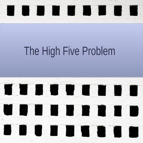 The High Five Problem | PPT