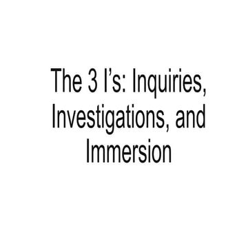 Inquiries, investigations, and immersion | PPTX