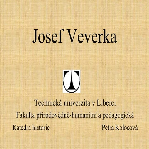Kolocová, Kateřina: Josef Veverka | PPT