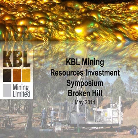 KBL Mining | ASX:KBL | RIS2014 Broken Hill Investor Presentation | PPT