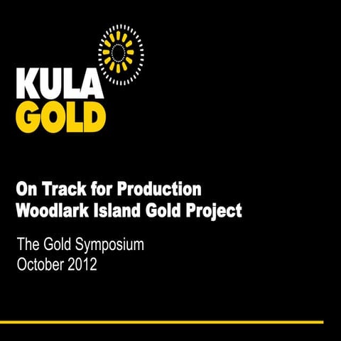 Gold Investment Symposium 2012 - Company Presentation - Kula Gold ...