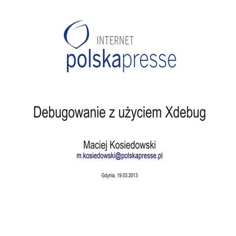 Xdebug – debugowanie i profilowanie aplikacji PHP | PPT