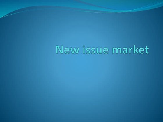 new issue market | PPT