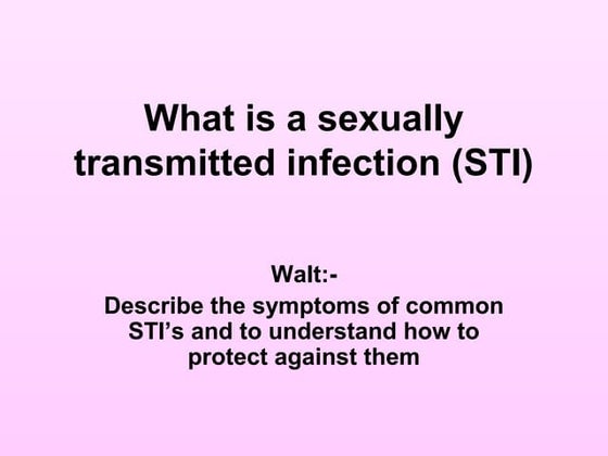 Sexually Transmitted Infections (STI’s) Presented By Theresa Lowry ...