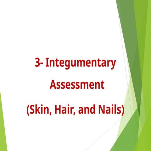 Assessment of Skin, Hairs & Nails. | PPTX