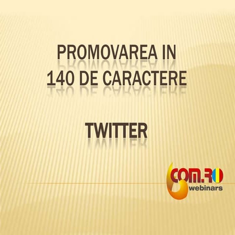 Promovarea In 140 De Caractere Twitter | PPT