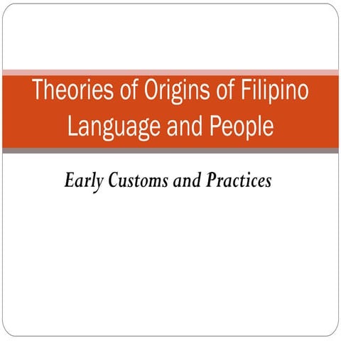 3 theories of origins of filipino language and people | PPT
