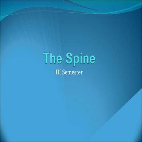 III Sem - Week 1 - The Spine | PPT