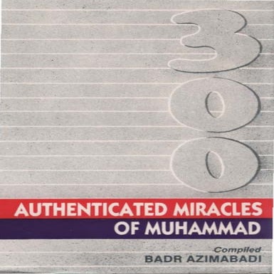 300 Authenticated Miracles of Muhammad ( PBUH ) | PDF