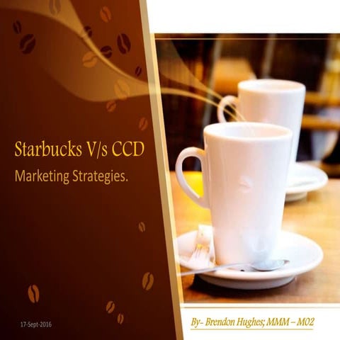 Starbucks V/s CCD on Marketing Stratgies | PPTX