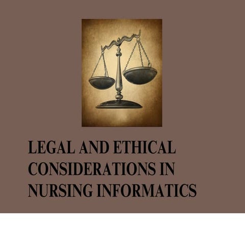 303344308-Legal-and-ethical-considerations-in-nursing-informatics.ppt ...