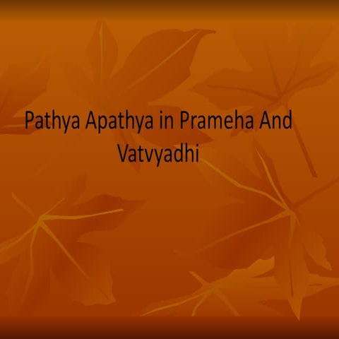 Pathya -Apathya in Prameha and Vatavyadhi Pathya -Apathya in Prameha ...
