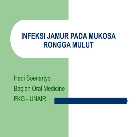305101305-02-Infeksi-Jamur-Pada-Mukosa-Rongga-Mulut-revisi.ppt
