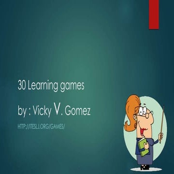 30 learning games list by:vicky gomez | PPT