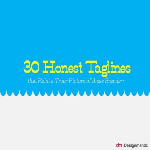 30 Honest Taglines that Paint a Truer Picture | PPTX