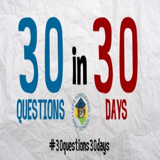 30 Questions in 30 Days For Homeschool High School | PDF