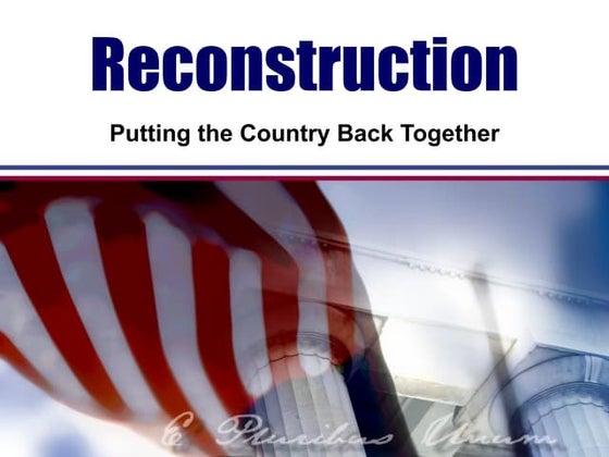 Reconstruction (1865-1877) | PPT | Civic affairs | Politics