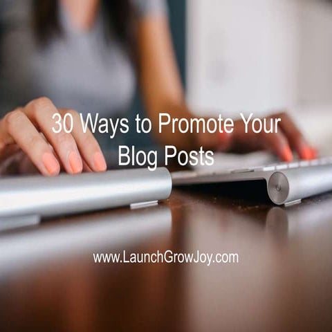 30 ways to promote your blog posts | PPTX