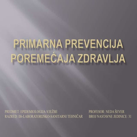 PRIMARNA PREVENCIJA POREMEĆAJA ZDRAVLJA | PPT