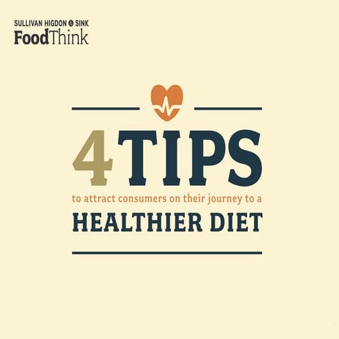 4 Tips to Attract Consumers on Their Journey to a Healthier Diet | PDF
