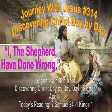 314 I The Shepherd Have Done Wrong 315 Time Drew Near For David to Die ...