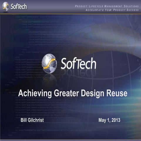 SofTech Achieving Greater Design Reuse | PPTX
