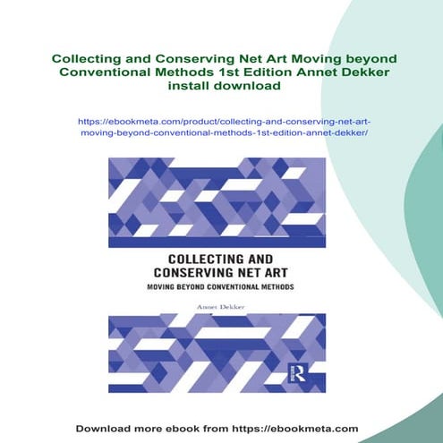 Collecting and Conserving Net Art Moving beyond Conventional Methods ...