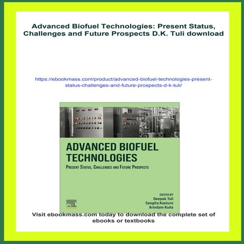 Advanced Biofuel Technologies: Present Status, Challenges and Future Prospects D.K. Tuli | PDF