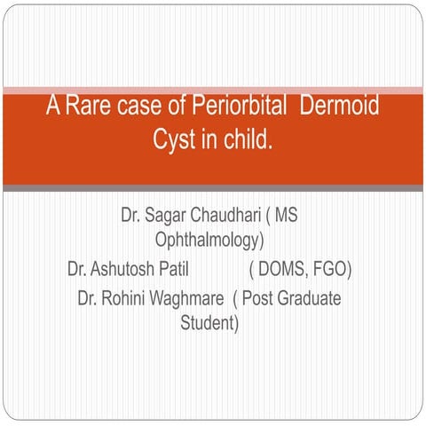 A Rare Case Of Periorbital Dermoid Cyst In Child. | PPTX | Eye and ...