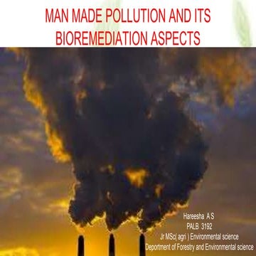 man made pollution and bioremediation aspects | PPTX