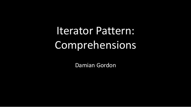 Python The Iterator Pattern Comprehensions