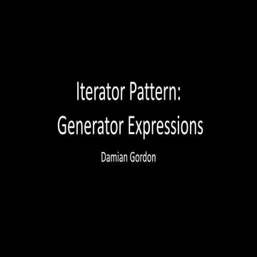 Python The Iterator Pattern Generators Ppt