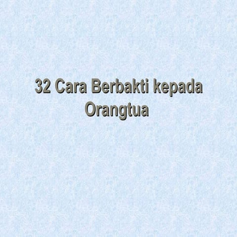 32 cara berbakti kepada orangtua | PPT