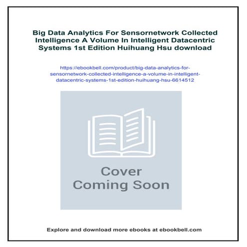 Big Data Analytics For Sensornetwork Collected Intelligence A Volume In Intelligent Datacentric ...