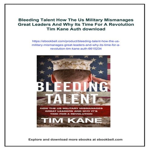Bleeding Talent How The Us Military Mismanages Great Leaders And Why ...