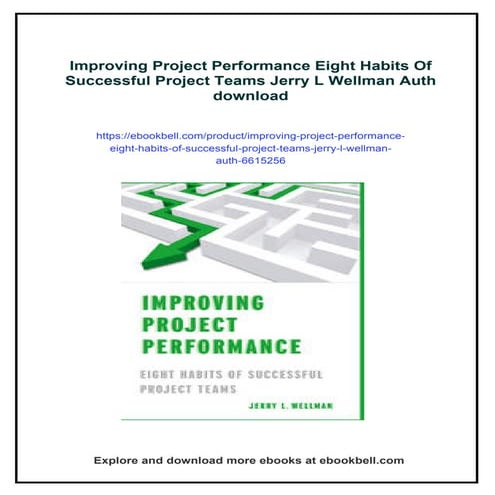 Improving Project Performance Eight Habits Of Successful Project Teams Jerry L Wellman Auth | PDF