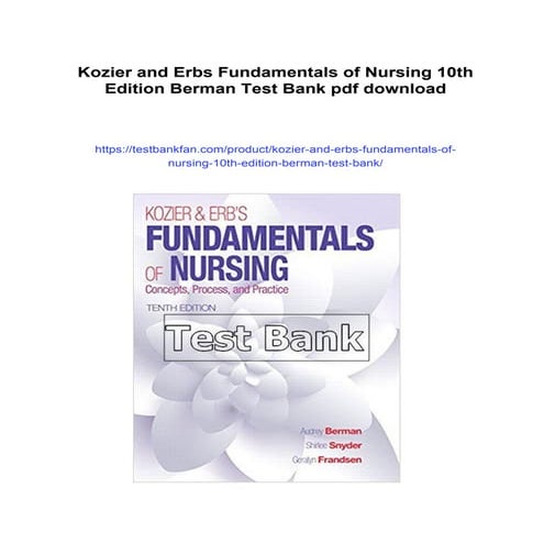 Kozier and Erbs Fundamentals of Nursing 10th Edition Berman Test Bank | PDF