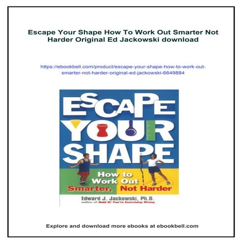Escape Your Shape How To Work Out Smarter Not Harder Original Ed ...