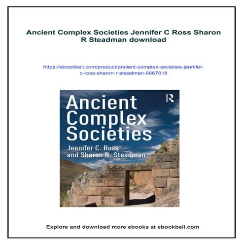 Ancient Complex Societies Jennifer C Ross Sharon R Steadman | PDF