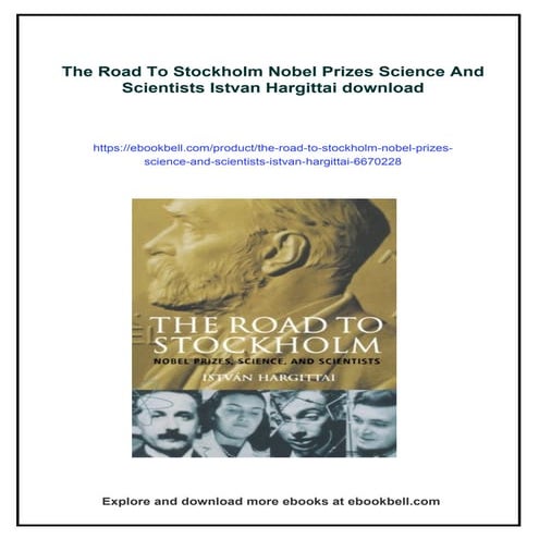 The Road To Stockholm Nobel Prizes Science And Scientists Istvan ...