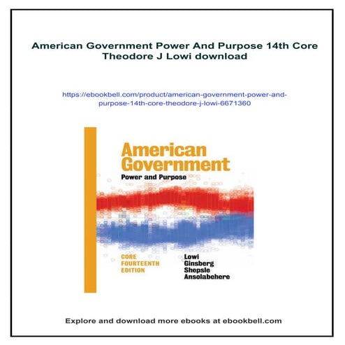 American Government Power And Purpose 14th Core Theodore J Lowi | PDF