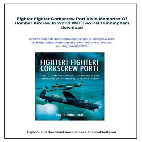 Fighter Fighter Corkscrew Port Vivid Memories Of Bomber Aircrew In World War Two Pat Cunningham ...