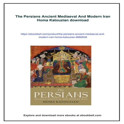 The Persians Ancient Mediaeval And Modern Iran Homa Katouzian | PDF