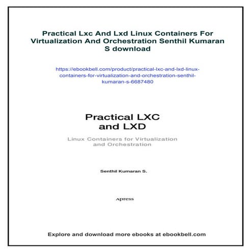 Practical Lxc And Lxd Linux Containers For Virtualization And Orchestration Senthil Kumaran S | PDF