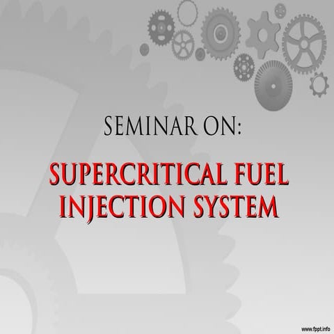 Supercritial Fuel Injection System | PPT | Chemistry | Science