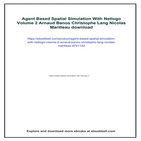Agent Based Spatial Simulation With Netlogo Volume 2 Arnaud Banos Christophe Lang Nicolas ...