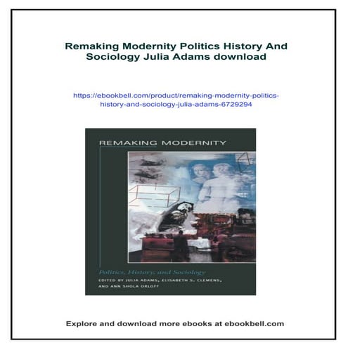 Remaking Modernity Politics History And Sociology Julia Adams | PDF