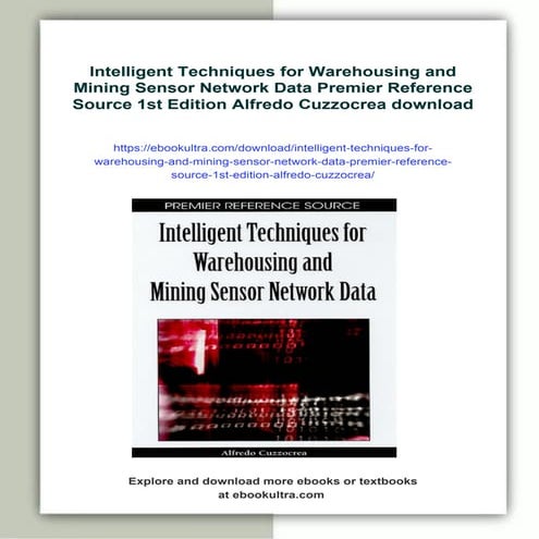 Intelligent Techniques for Warehousing and Mining Sensor Network Data Premier Reference Source ...