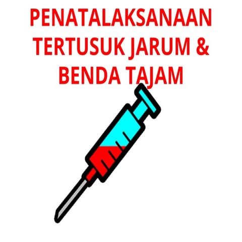 338300213-PPT-Penatalaksanaan-Tertusuk-Jarum-Benda-Tajam.ppt